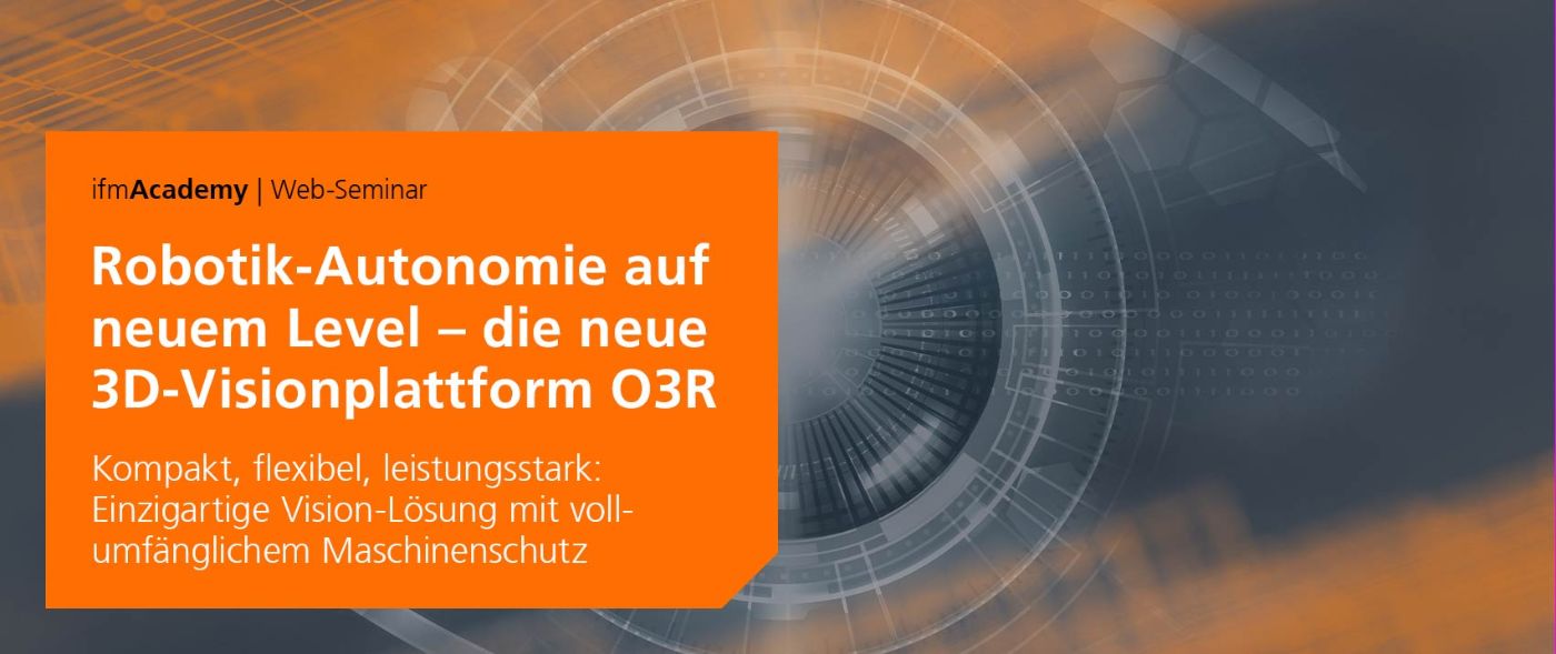 Web-Seminar on demand: 3D-Visionplattform O3R - ifm