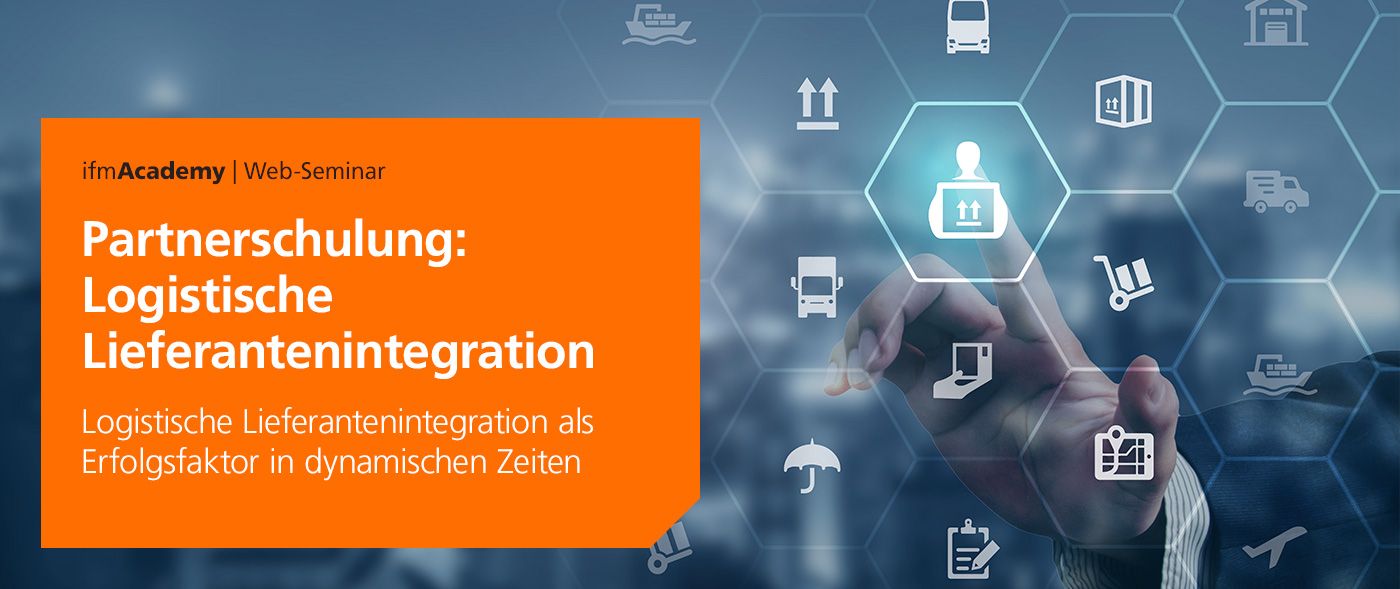 ifm Academy Partnerschulungen: Logistische Lieferantenintegration - ifm